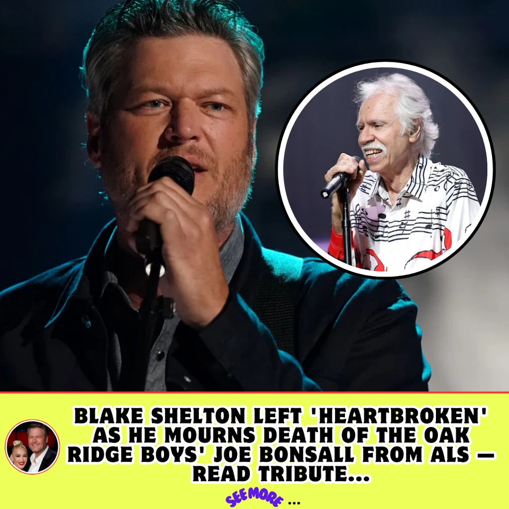 Blake Shelton left 'heartbroken' as he mourns death of The Oak Ridge ...
