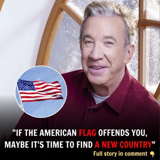 Tim Allen Sparks Controversy with Patriotic Remark: "If the American ...