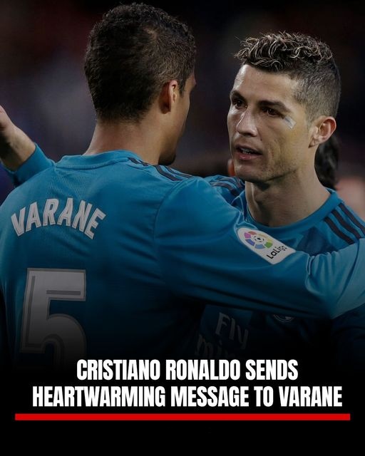 "Football legend" - Cristiano Ronaldo sends message to former teammate Raphael Varane as latter ...