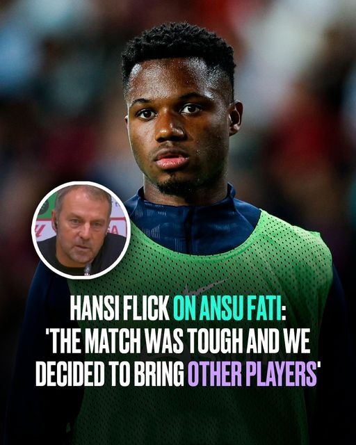 Hansi Flick on Ansu Fati: 'The match was tough and we decided to bring ...
