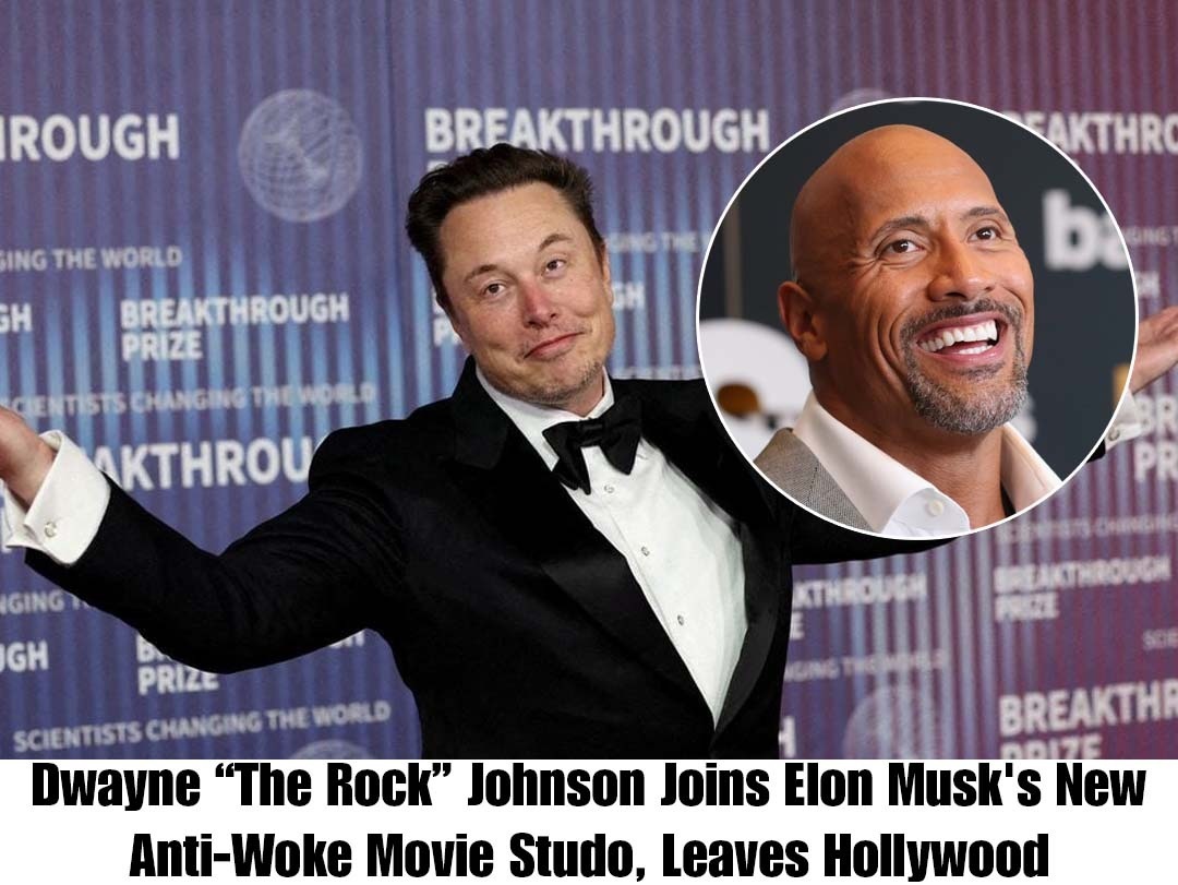 Dwayne “The Rock” Johnson Joins Forces with Elon Musk’s Non-Woke Film ...