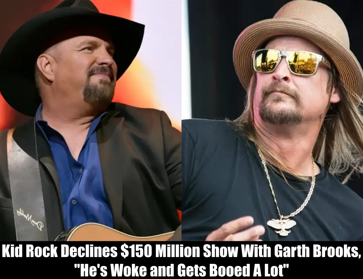 Breaking: Kid Rock Declines $150 Million Show With Garth Brooks, "He's ...