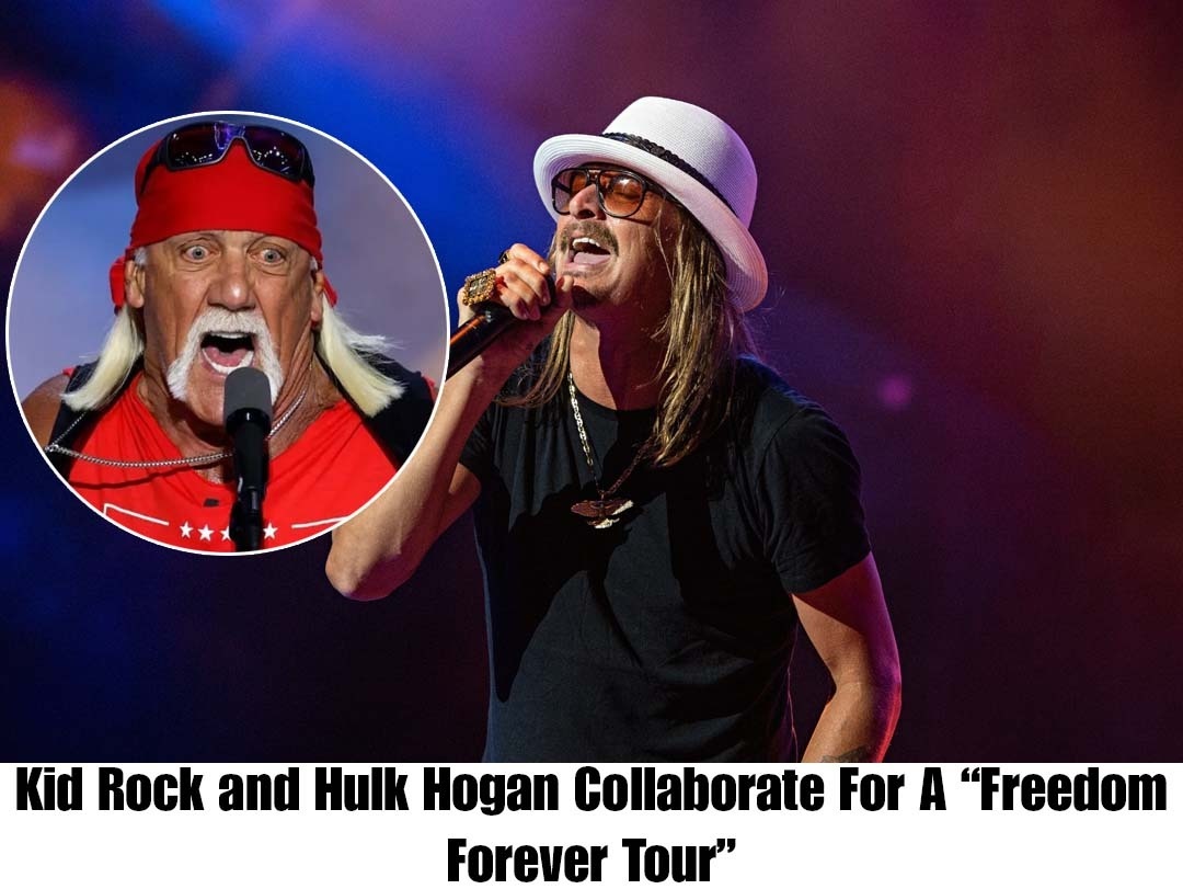 Kid Rock and Hulk Hogan Collaborate For A Freedom Forever Tour - News