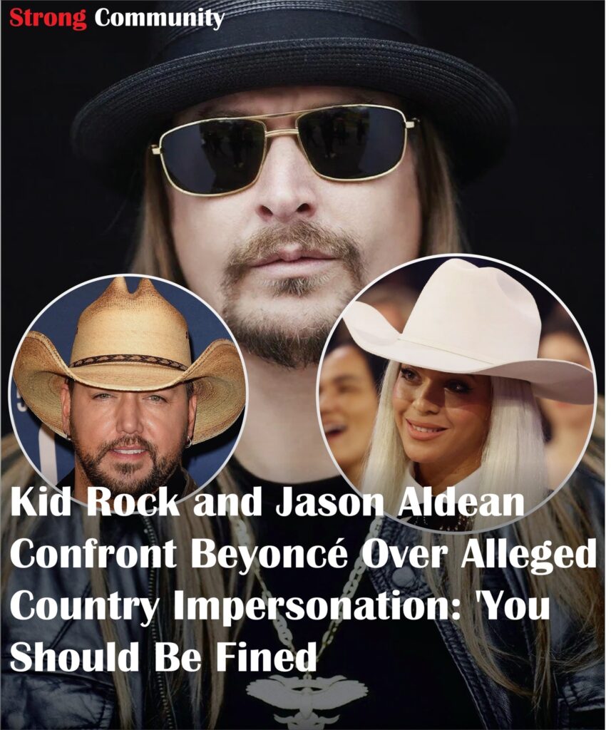 Kid Rock and Jason Aldean Confront Beyoncé Over Alleged Country ...